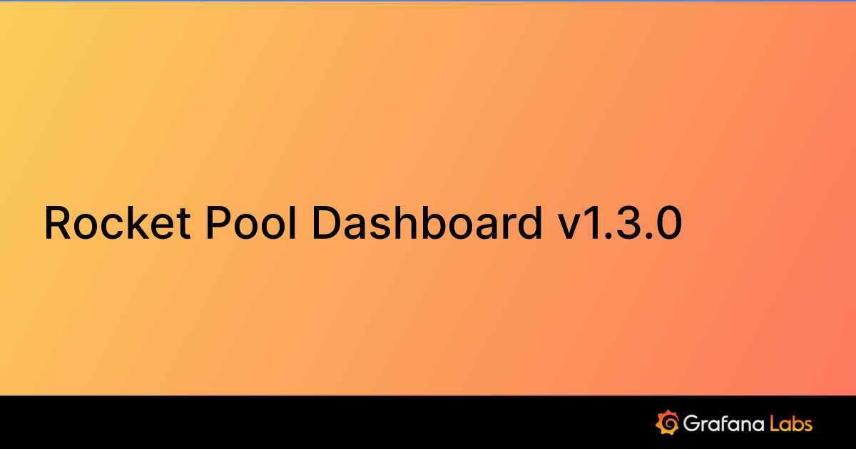 Rocket Pool Dashboard v1.3.0 | Grafana Labs
